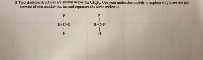 Solved Two skeleton structures are shown below for CH2F2. | Chegg.com