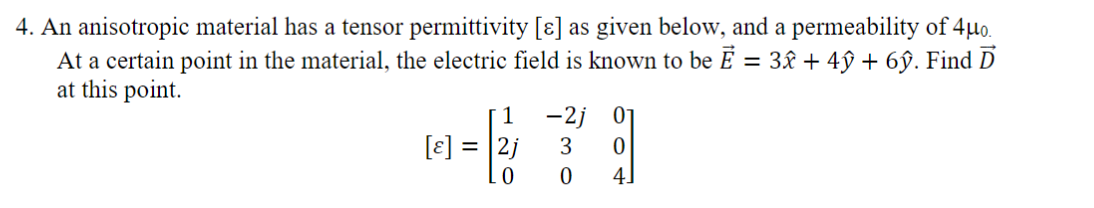 Solved 4. An anisotropic material has a tensor permittivity | Chegg.com
