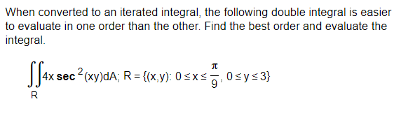 Solved When converted to an iterated integral, the following | Chegg.com Solved When converted to an iterated integral, the following | Chegg.com