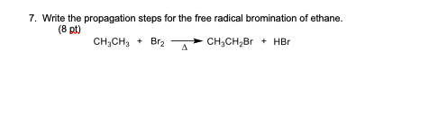 Solved 7. Write the propagation steps for the free radical | Chegg.com