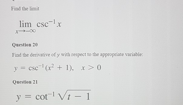 Solved Find the limit -1 X lim csc Question 20 Find the | Chegg.com