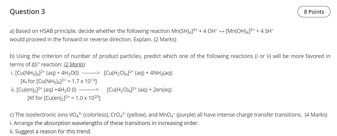 Solved Question 3 8 Points a) Based on HSAB principle, | Chegg.com
