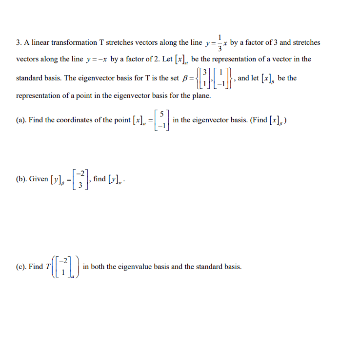 Solved 3. A linear transformation T stretches vectors along | Chegg.com