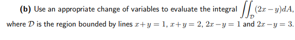 Solved (b) Use an appropriate change of variables to | Chegg.com