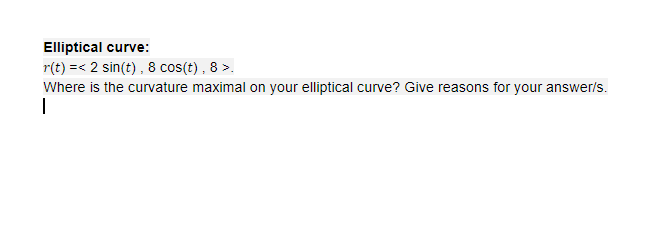 Solved Elliptical curve: r(t) = | Chegg.com