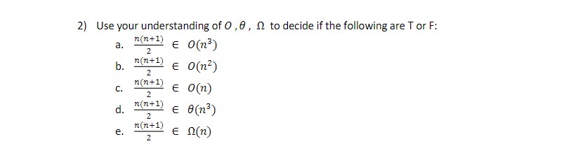 Solved 2) Use your understanding of O,θ,Ω to decide if the | Chegg.com