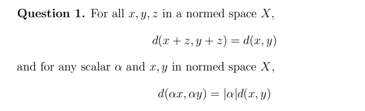 Solved Question 1. For all x,y,z in a normed space X, | Chegg.com