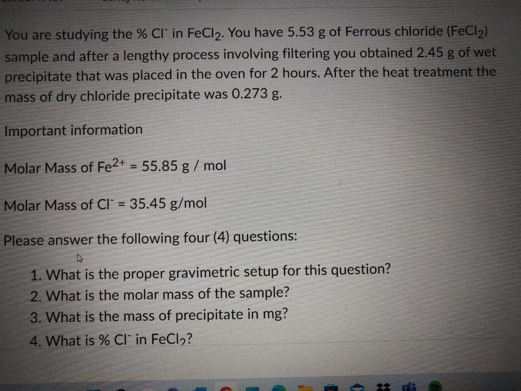 Solved You are studying the %Cl−in FeCl2. You have 5.53 g of | Chegg.com