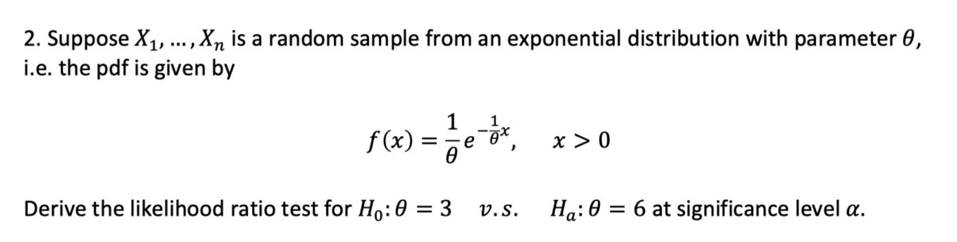 Solved 2. Suppose X1, ..., Xn is a random sample from an | Chegg.com