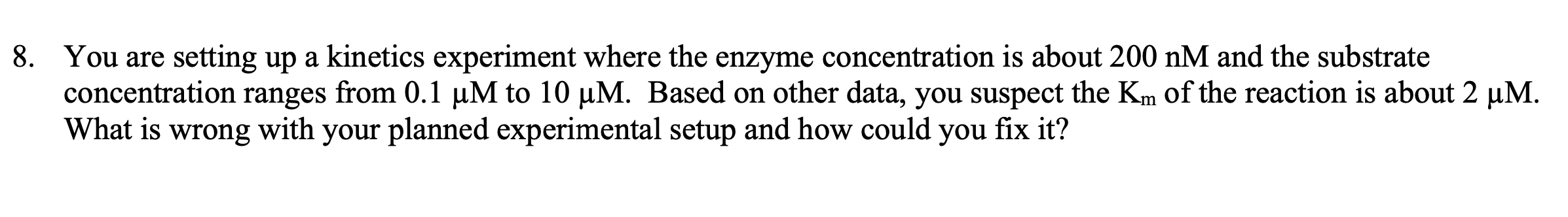 Solved 8. You are setting up a kinetics experiment where the | Chegg.com