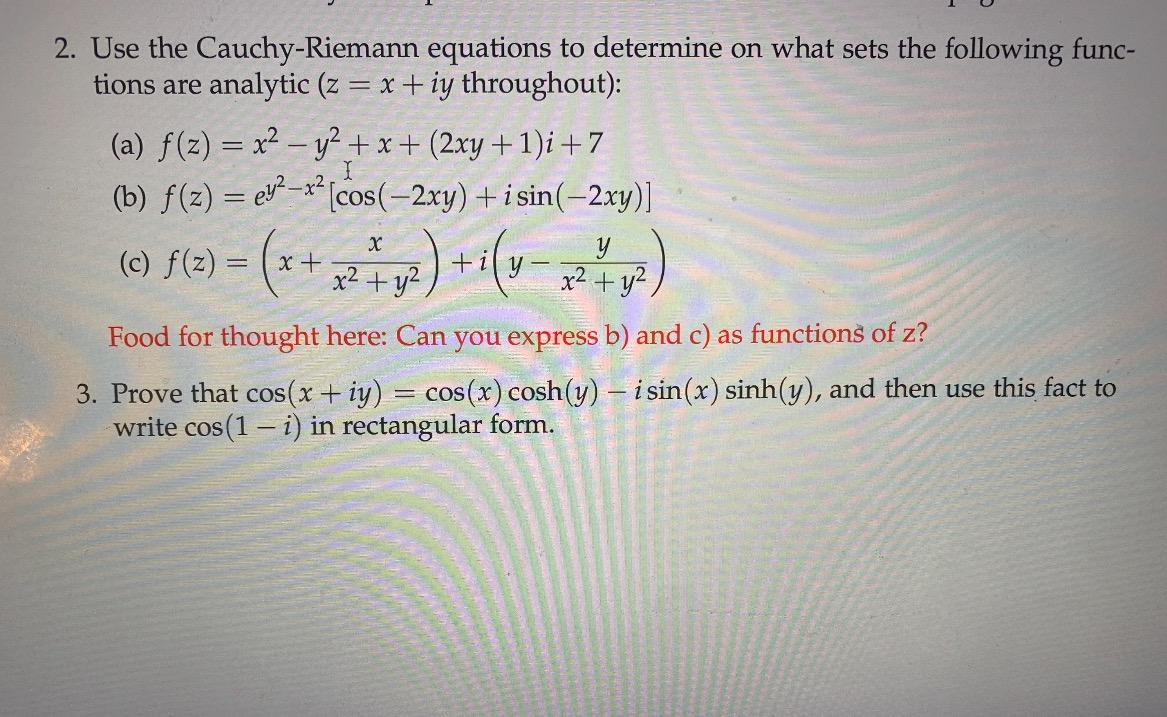 Solved 2. Use the Cauchy-Riemann equations to determine on | Chegg.com