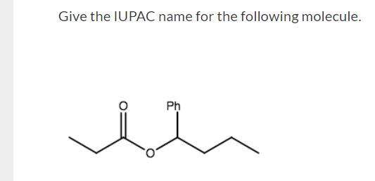 Solved Give the IUPAC name for the following molecule. H3C | Chegg.com