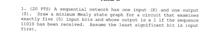 Solved 1. (20 PTS) A sequential network has one input (X) | Chegg.com
