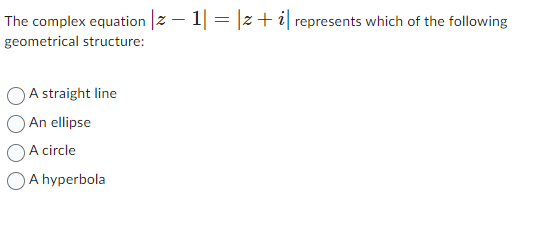 Solved The complex equation ∣z−1∣=∣z+i∣ represents which of | Chegg.com