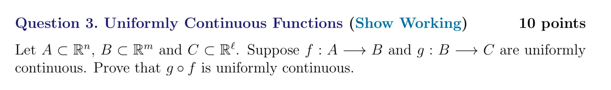 Solved Question 3. Uniformly Continuous Functions (Show | Chegg.com