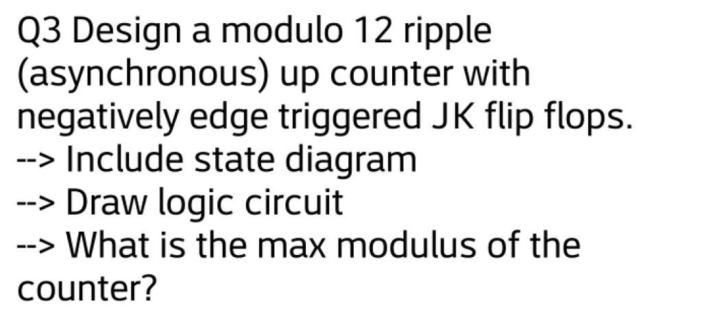 Solved Q3 Design a modulo 12 ripple (asynchronous) up | Chegg.com