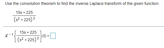 Solved Use the convolution theorem to find the inverse | Chegg.com