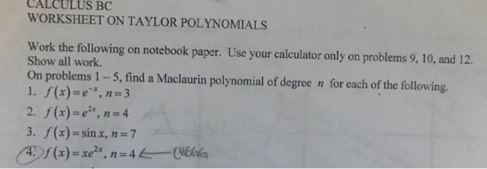 Solved CALCULUS BC WORKSHEET ON TAYLOR POLYNOMIALS Work the | Chegg.com
