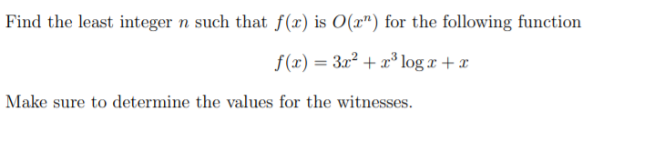 Solved Find the least integer n such that f(x) is 0(2") for | Chegg.com