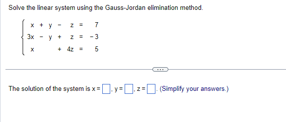 Solved Solve the linear system using the Gauss-Jordan | Chegg.com