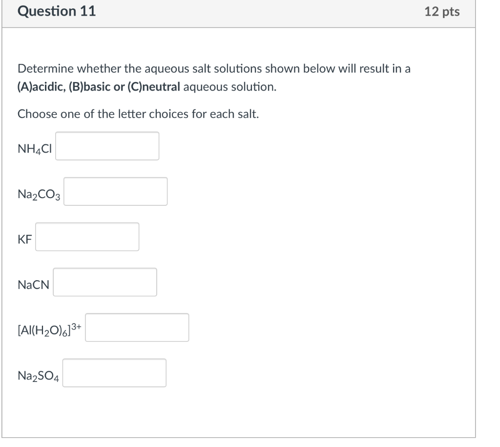 Solved Question 11 12 pts Determine whether the aqueous salt | Chegg.com