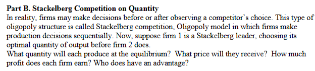 Solved Part B. Stackelberg Competition on Quantity In | Chegg.com