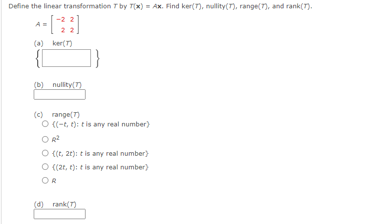 Solved Define the linear transformation T by T(x)=Ax. Find | Chegg.com