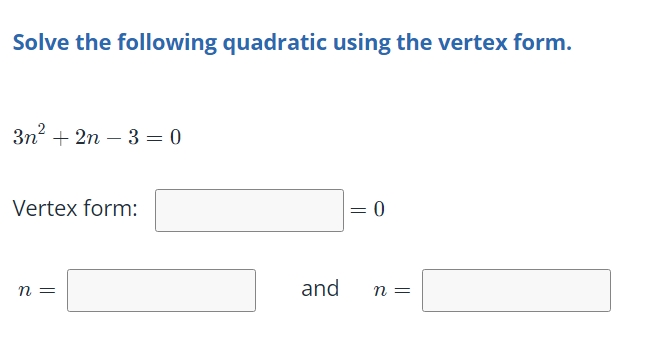 Solved Solve the following quadratic using the vertex | Chegg.com