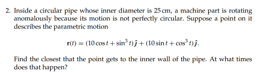 Solved Inside a circular pipe whose inner diameter is 25cm, | Chegg.com