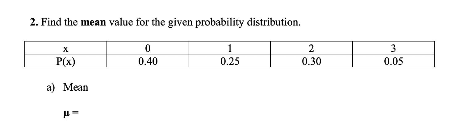 Solved 2. Find the mean value for the given probability | Chegg.com