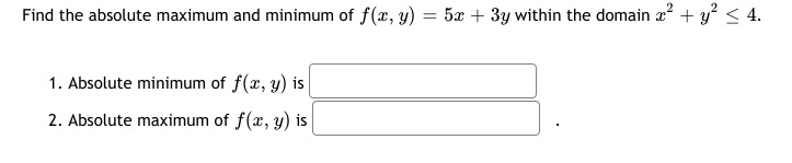 Solved Find the absolute maximum and minimum of f(x, y) = 5x | Chegg.com