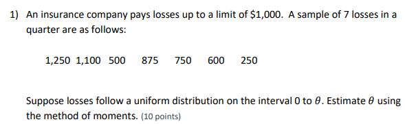 Solved 1) An insurance company pays losses up to a limit of | Chegg.com