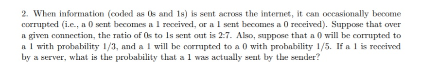 Solved 2. When information (coded as Os and 1s) is sent | Chegg.com