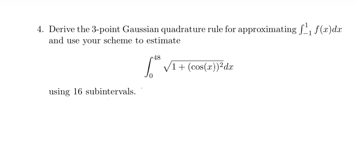 Solved 4. Derive the 3-point Gaussian quadrature rule for | Chegg.com