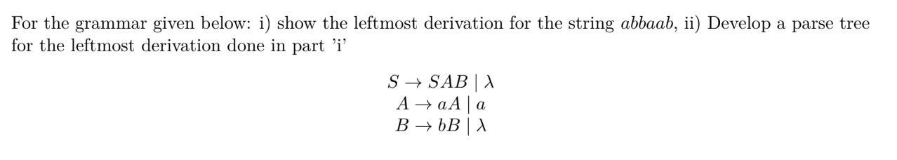 Solved For the grammar given below: i) show the leftmost | Chegg.com