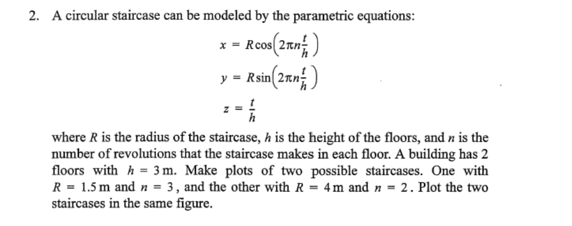 Solved 2. A circular staircase can be modeled by the | Chegg.com