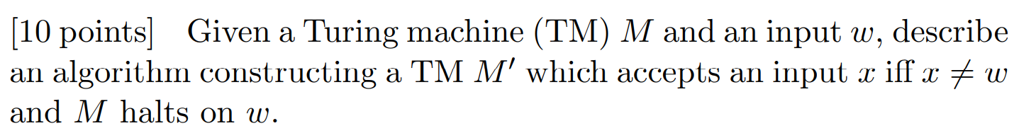 Solved [10 points] Given a Turing machine (TM) M and an | Chegg.com