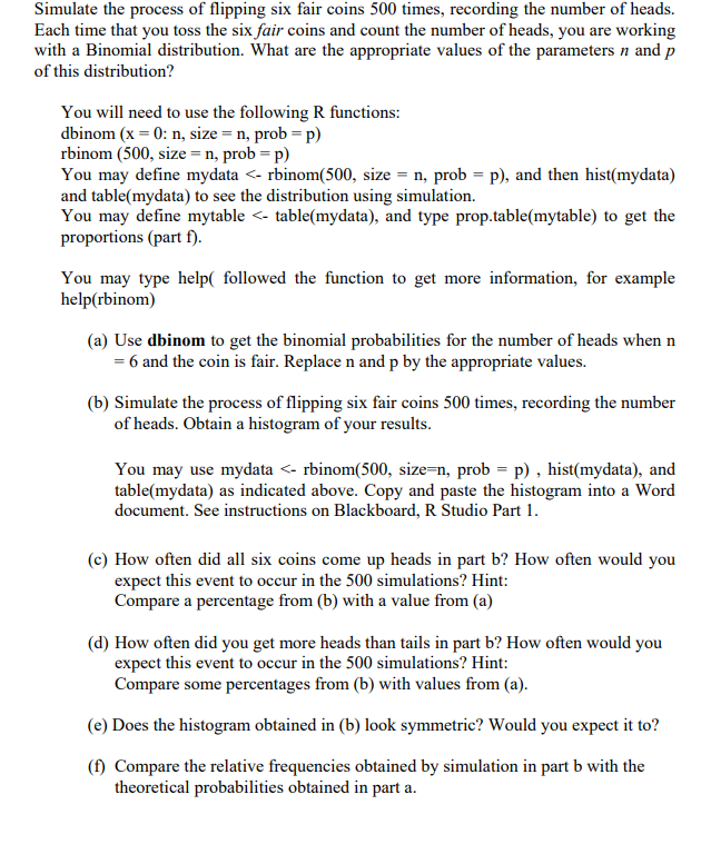 Solved Simulate the process of flipping six fair coins 500 | Chegg.com