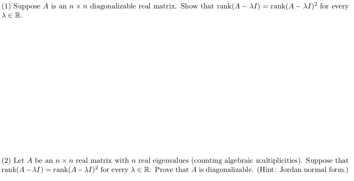 Solved (1) Suppose A is an n x n diagonalizable real matrix. | Chegg.com