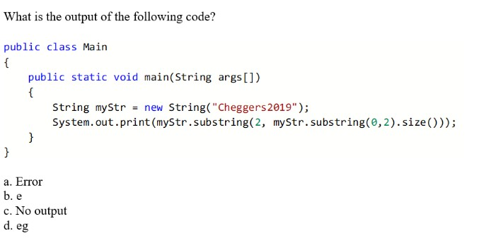 Solved What is the output of the following code? public | Chegg.com Solved What is the output of the following code? public | Chegg.com