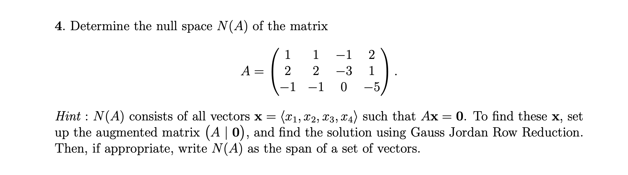 Solved 4. Determine the null space N(A) of the matrix A= = = | Chegg.com