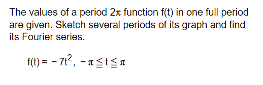 Solved The values of a period 2π function f(t) in one full | Chegg.com
