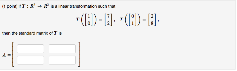 Solved (1 point) If T: R2 + R2 is a linear transformation | Chegg.com