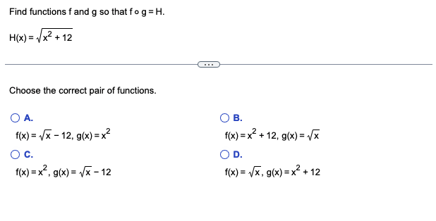 Solved Find functions f and g so that f∘g=H. H(x)=x2+12 | Chegg.com