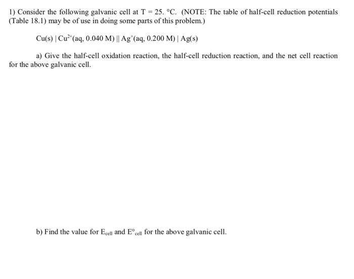Solved 1) Consider the following galvanic cell at T- 25. °C. | Chegg.com