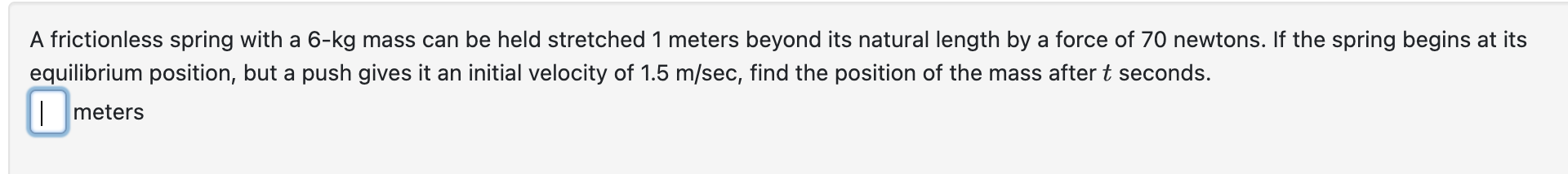 Solved A frictionless spring with a 6-kg mass can be held | Chegg.com