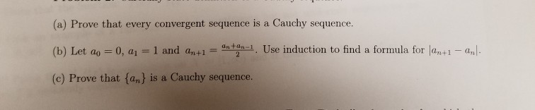 Solved (a) Prove that every convergent sequence is a Cauchy | Chegg.com