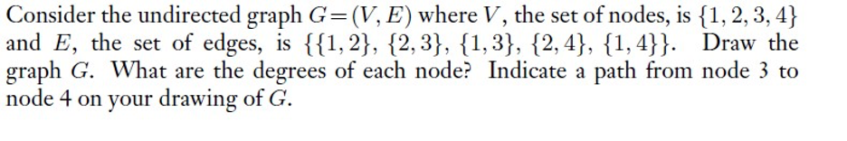 Solved Consider the undirected graph G=(V,E) where V, the | Chegg.com