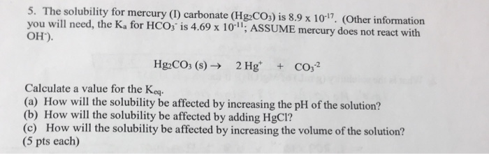 Solved 5. The solubility for mercury (I) carbonate (Hg COs) | Chegg.com
