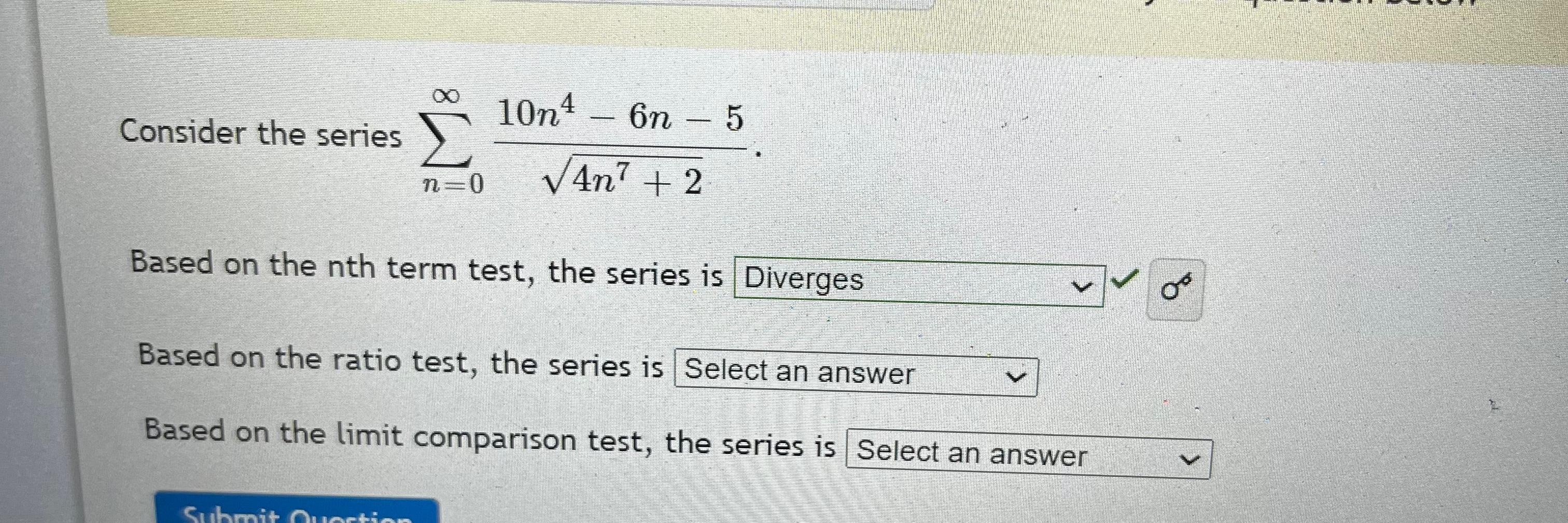 Solved Consider the series ∑n=0∞4n7+210n4−6n−5 Based on the | Chegg.com